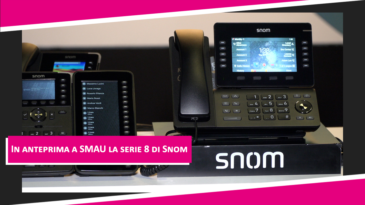 In anteprima a SMAU la serie 8 di Snom - BitMATv