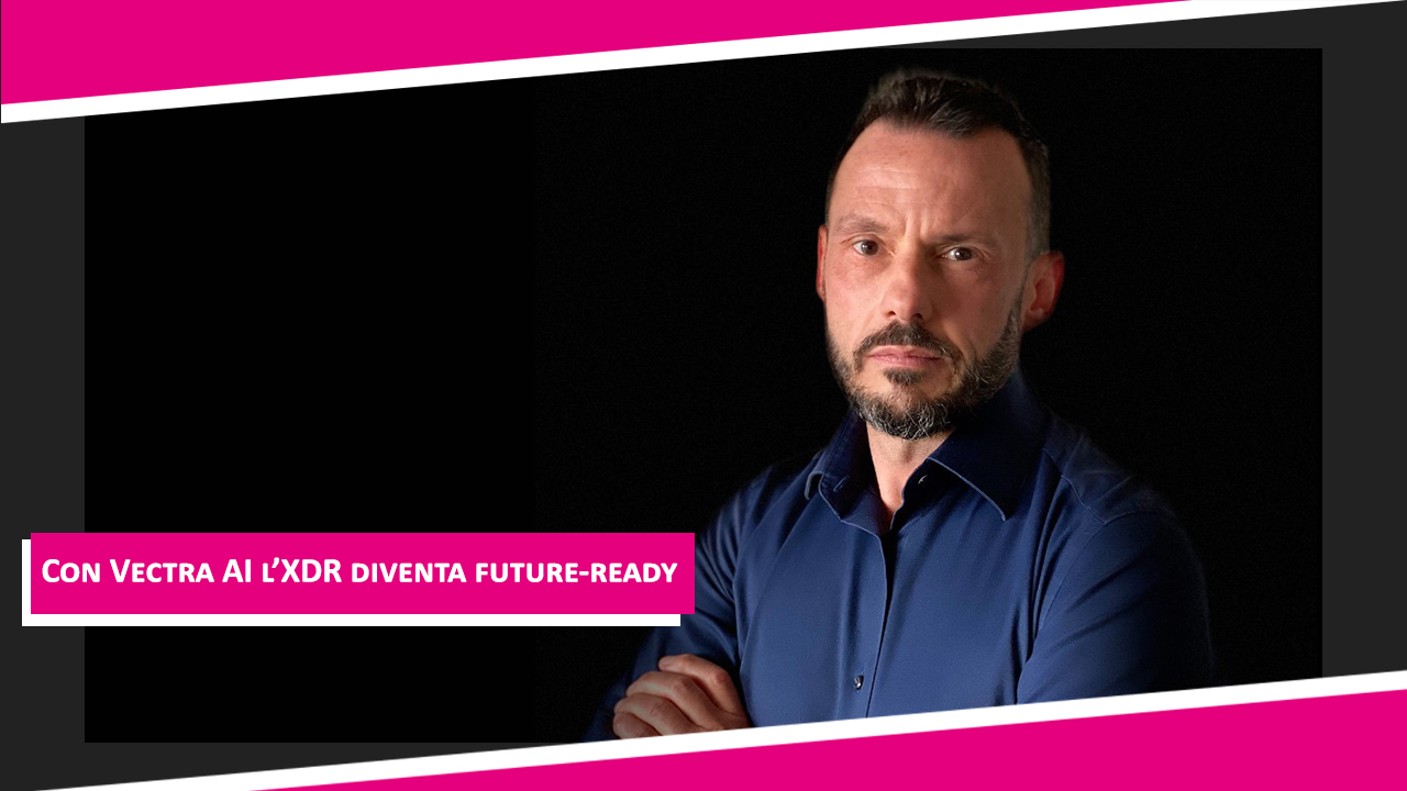 Con Vectra AI l’XDR diventa future-ready - BitMATv