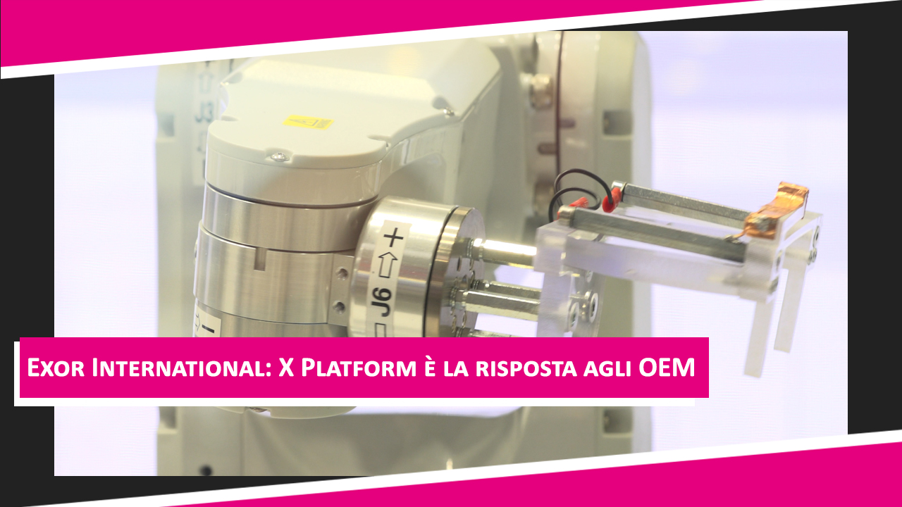 Exor International: X Platform è la risposta agli OEM - BitMATv