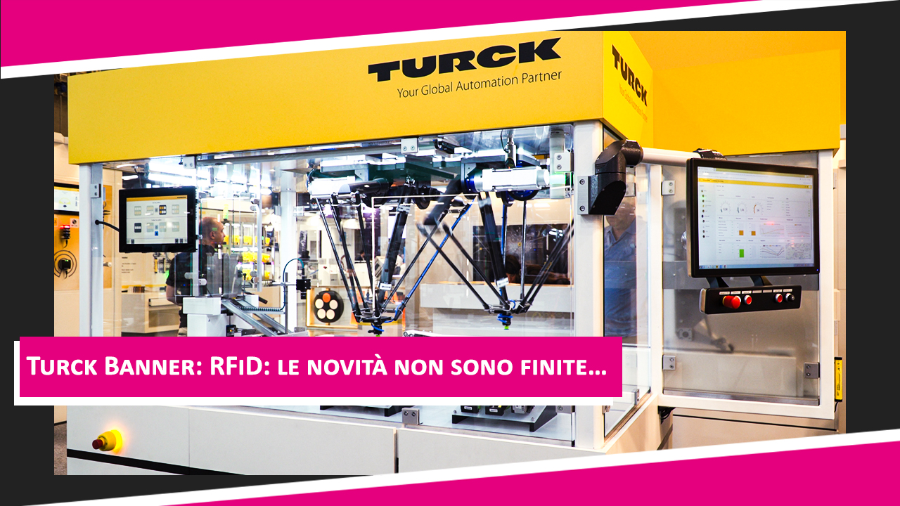 Turck Banner: RFiD: le novità non sono finite… - BitMATv